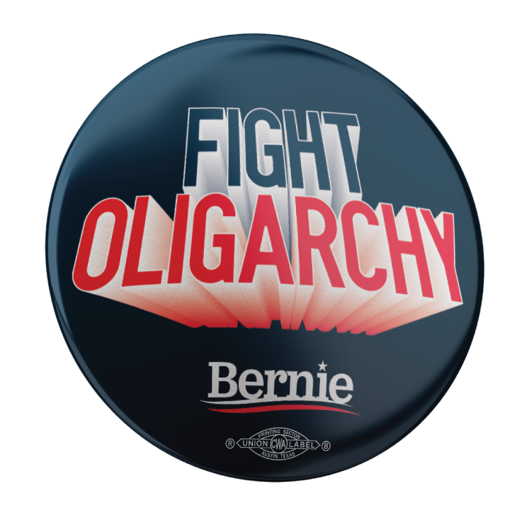 Fight Oligarchy (2.25" Mylar Button -- Pack Of Two!) (Copy) – Bernie ...